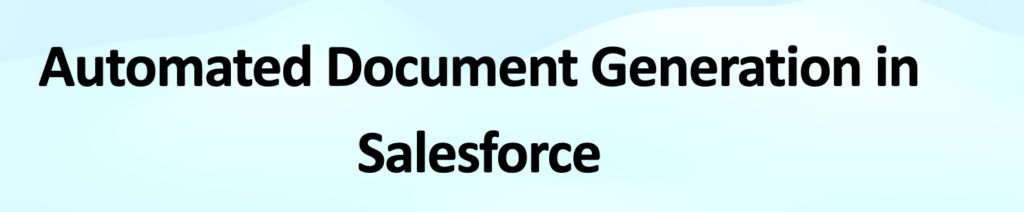 What Is Automated Document Generation In Salesforce Salesforce Tutorial Intervew Questions